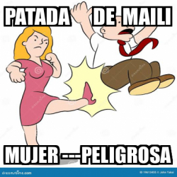 Meme Personalizado - Patada de Maili Mujer ---peligrosa - 33476068