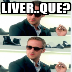 Meme Personalizado - Liver..que? - 33480061