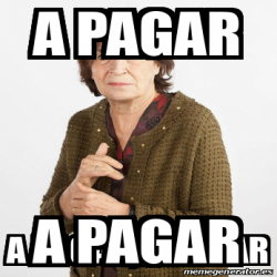Meme Personalizado - A pagar A pagar - 33481245