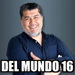 Meme Personalizado - Del mundo 16 - 33485087