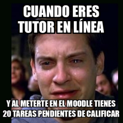 Meme crying peter parker - Cuando eres tutor en línea Y al meterte en ...
