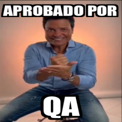 Meme Personalizado - Aprobado por qa - 33486486