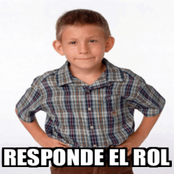 Meme Personalizado - Responde el rol - 33489550