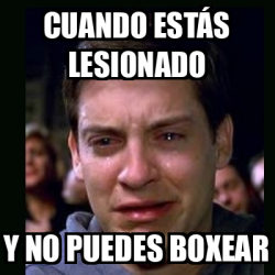 Meme crying peter parker - Cuando estás lesionado Y no puedes boxear ...