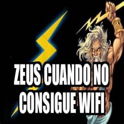 Meme Personalizado - ZEUS CUANDO NO CONSIGUE WIFI - 33496030