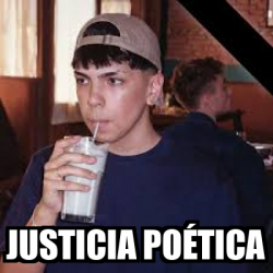 Meme Personalizado - Justicia poética - 33496138