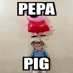 Meme Personalizado - Pepa Pig - 33496283