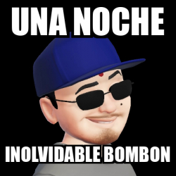 Meme Personalizado - una noche inolvidable bombon - 33497373