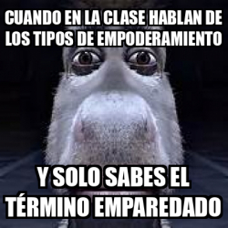 Meme Personalizado - CUANDO EN LA CLASE HABLAN DE LOS TIPOS DE ...