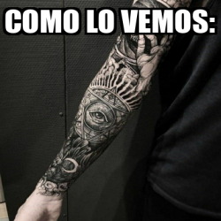 Meme Personalizado - como lo vemos: - 33051174