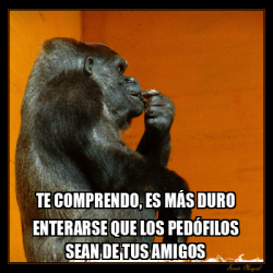 Meme Personalizado - Te comprendo, es más duro enterarse que los ...
