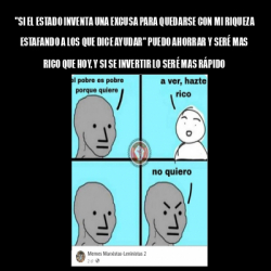 Meme Personalizado - "si el estado inventa una excusa para QUEDARSE con ...