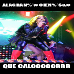 Meme Personalizado - Alagran%*# cien%*$& QUE CALOOOOORRR - 33059257