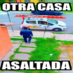 Meme Personalizado - Otra casa asaltada - 33500248