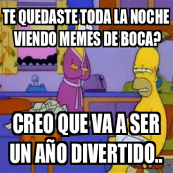 Meme Personalizado - Te quedaste toda la noche viendo memes de boca ...
