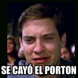 Meme crying peter parker - Se cayó el porton - 33501367