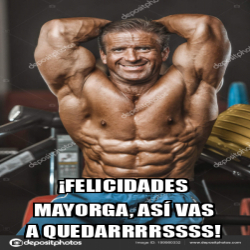 Meme Personalizado - ¡felicidaDES MAYORGA, ASÍ VAS A QUEDARRRRSSSS ...