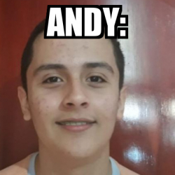 Meme Personalizado - andy: - 33508430