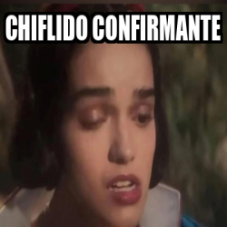 Meme Personalizado - Chiflido confirmante - 33512562