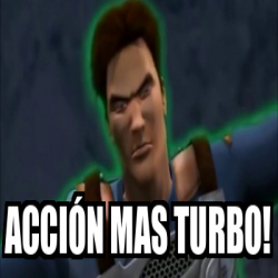 Meme Personalizado - Acción MAS TURBO! - 33513732