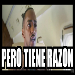 Meme Personalizado - Pero tiene razon - 33515318