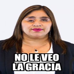 Meme Personalizado - No le veo la gracia - 33517313