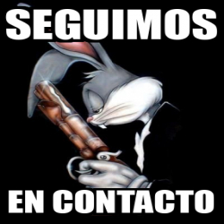 Meme Personalizado - Seguimos En contacto - 33531305