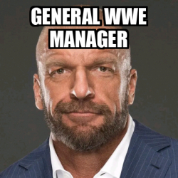Meme Personalizado - GENERAL WWE MANAGER - 33531477
