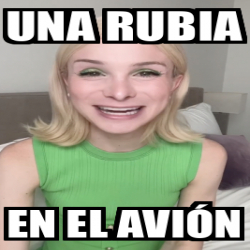Meme Personalizado - Una rubia En el avión - 33532719