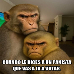 Meme Personalizado - cuando le dices a un panista que vas a ir a votar ...