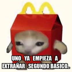 Meme Personalizado - uno ya empieza a extrañar segundo basico.. - 33549812