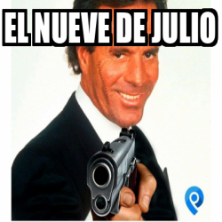 Meme Personalizado - EL NUEVE DE JULIO - 33549974