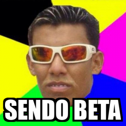 Meme Personalizado - Sendo beta - 33557294