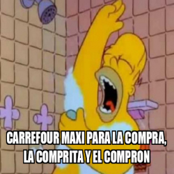Meme Personalizado - Carrefour Maxi para la compra, la comprita y el ...
