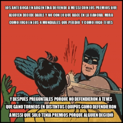 Meme Batman slaps Robin - Los anti boca en argentina defiende a messi ...
