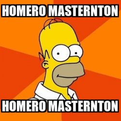 Meme Homer - Homero Masternton Homero Masternton - 33572166