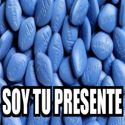 Meme Personalizado - Soy tu presente - 33579563