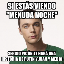 Meme Sheldon Cooper - si estás viendo "Menuda noche" sergio picón te ...
