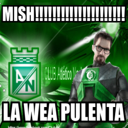 Meme Personalizado - mish!!!!!!!!!!!!!!!!!!!!! la wea pulenta - 33581270