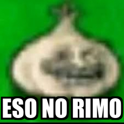 Meme Personalizado - eso no rimo - 33584846