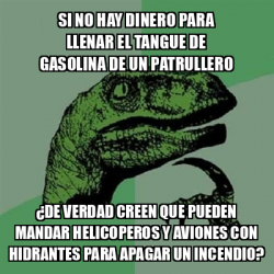 Meme Filosoraptor - si no hay dinero para llenar el tangue de gasolina ...