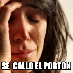 Meme Problems - se callo el porton - 33588569