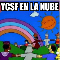 Meme Personalizado - ycsf en la nube - 33599387