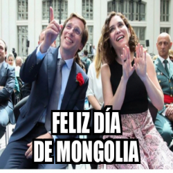 Meme Personalizado - Feliz día de Mongolia - 33060744