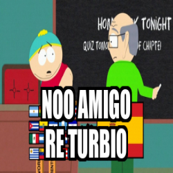 Meme Personalizado - noo amigo re turbio - 33064087