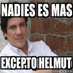 Meme Personalizado - Excepto helmut - 33064388