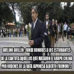 Meme Personalizado - Avelino Guillén : rinde honores a los estudiantes ...