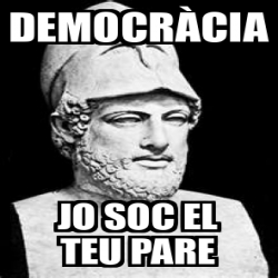 Meme Personalizado - DemoCràcia Jo soc el teu pare - 33065340