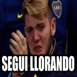 Meme Personalizado - Segui llorando - 33066726