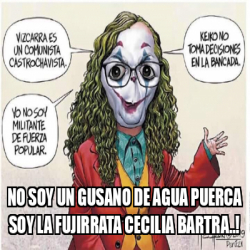 Meme Personalizado - NO SOY UN GUSANO DE AGUA PUERCA SOY LA FUJIRRATA ...